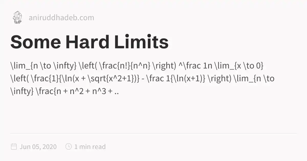 Some Hard Limits